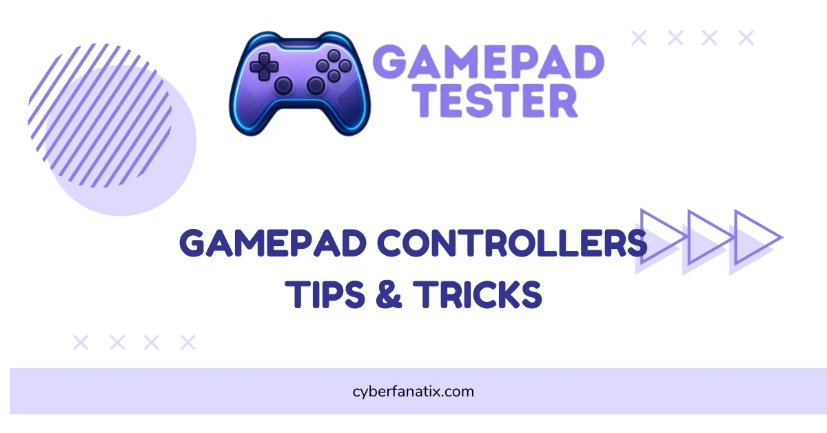 Gamepad Controllers Tips & Tricks – A Comprehensive Guide